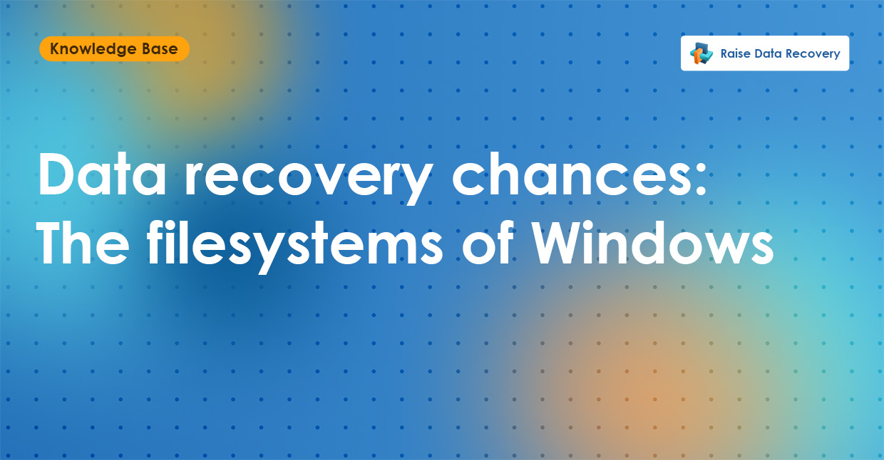 Data recovery chances for Windows file systems